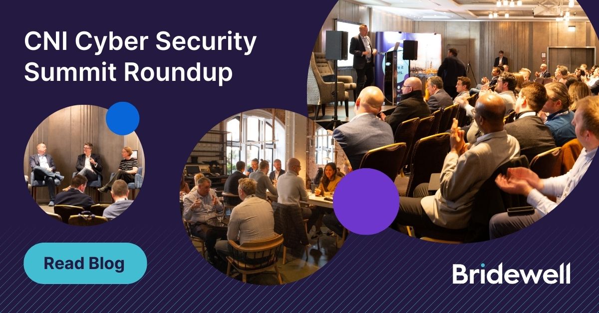 Bridewell | CNI Cyber Security Summit Roundup